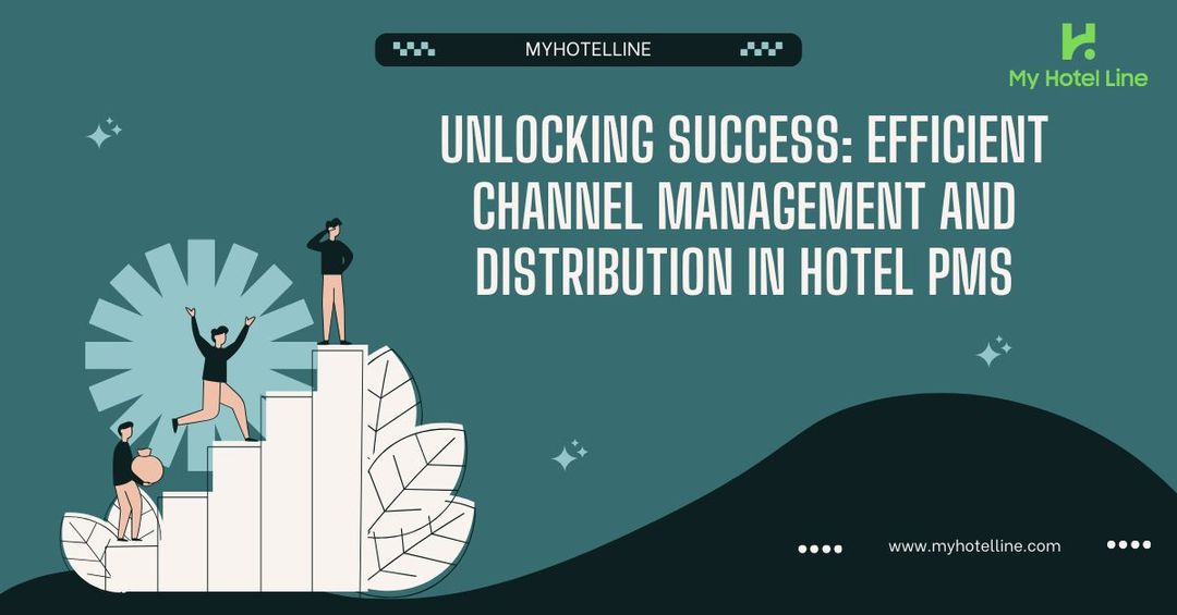 Unlocking Success: The Significance of Efficient Channel Management and Distribution in Hotel ...